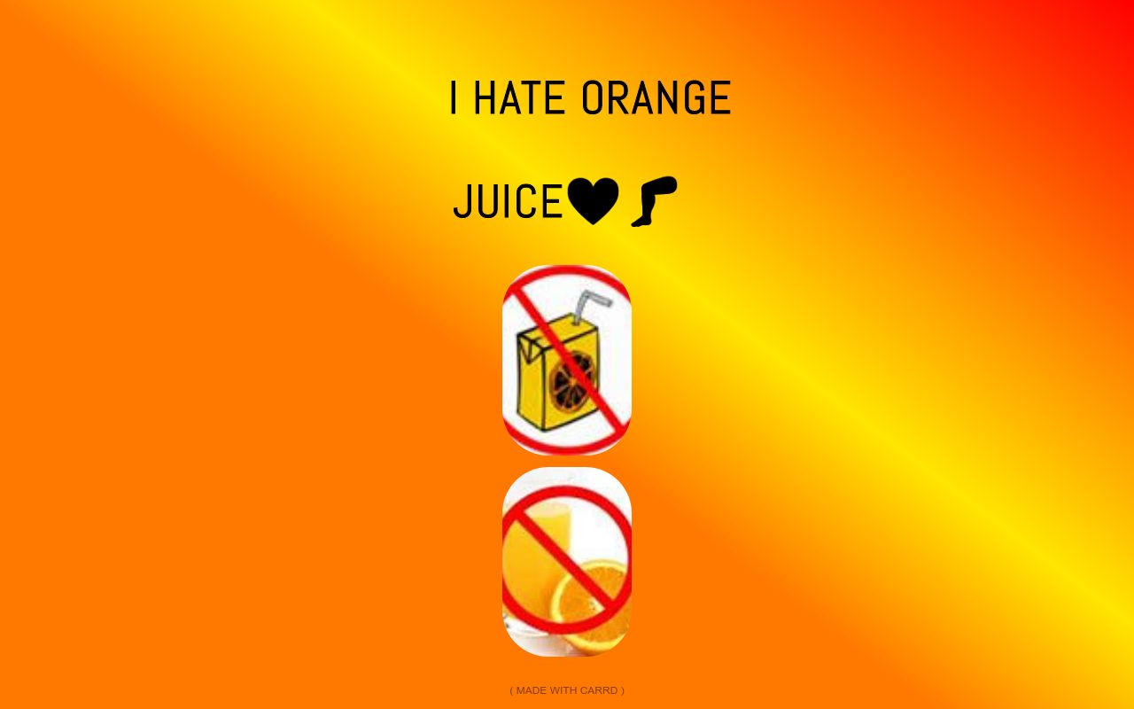 i hate orange juice ️🦵